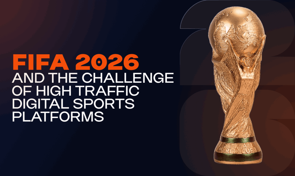 FIFA 2026: High-Traffic Challenges for Digital Sports Platforms
